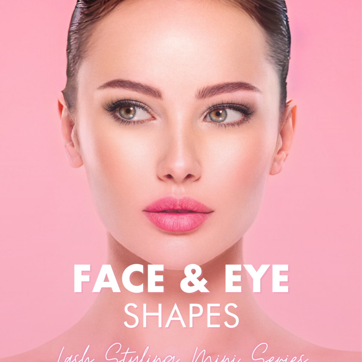Face and Eye Shapes: Styling Guide Mini Series – International Lash Masters